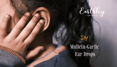 DIY: Mullein-Garlic Ear Drops | Earthley Wellness | Earthley Wellness